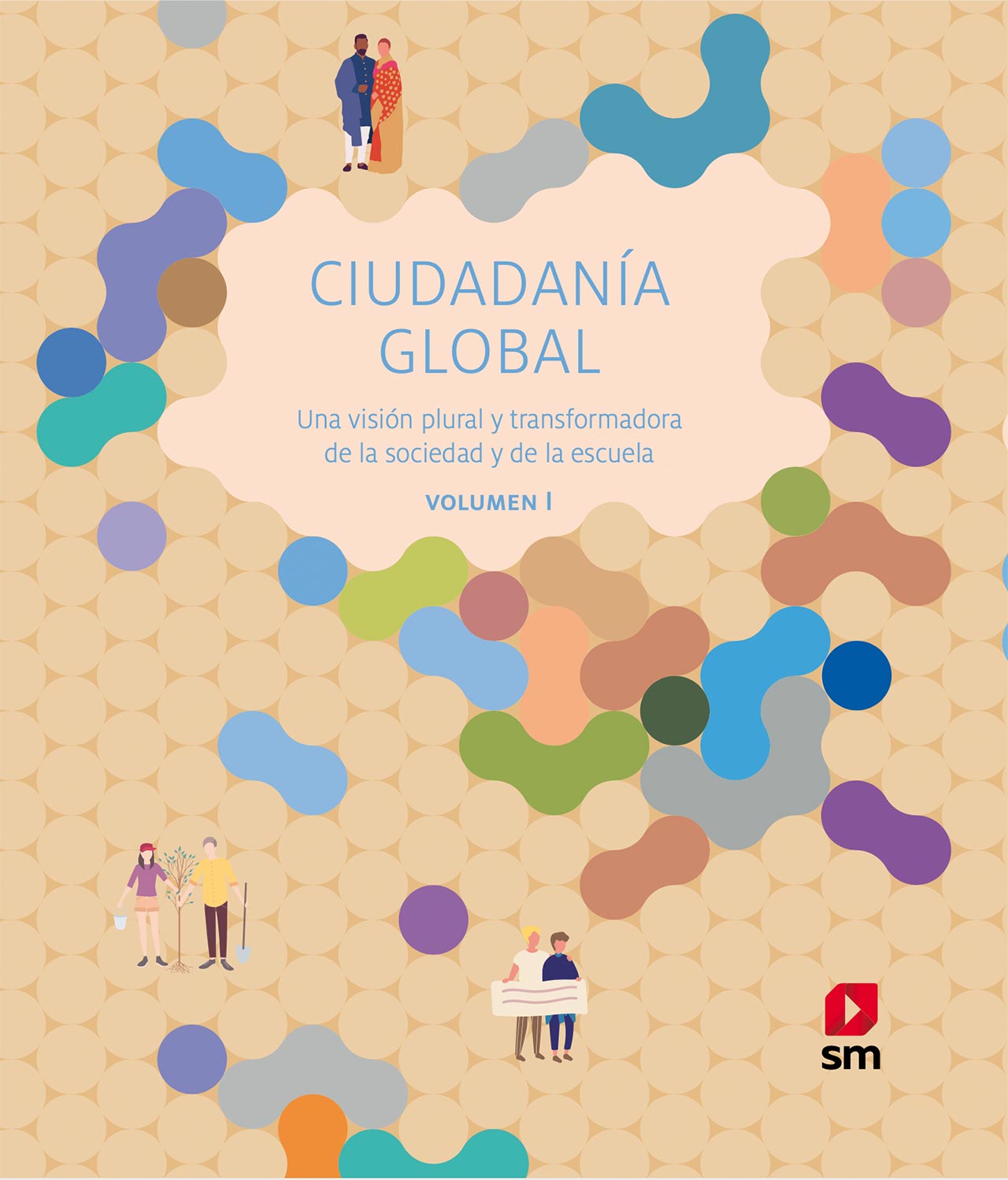 Ciudadanía global, volumen I - Fundación SM - Chile